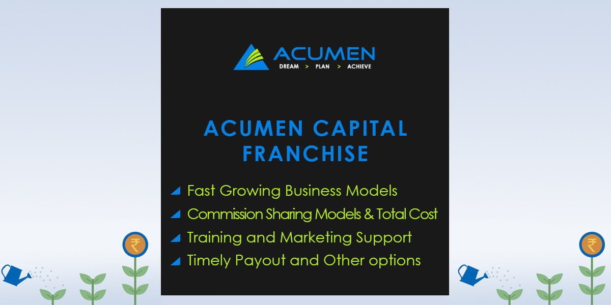 Acumen Capital Franchise or Sub Broker - Start Your Business Now!