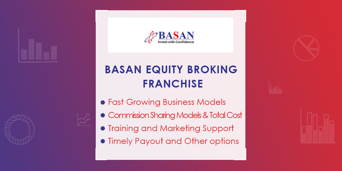 Basan Equity Broking Franchise or Sub Broker - Start Your Business Now!