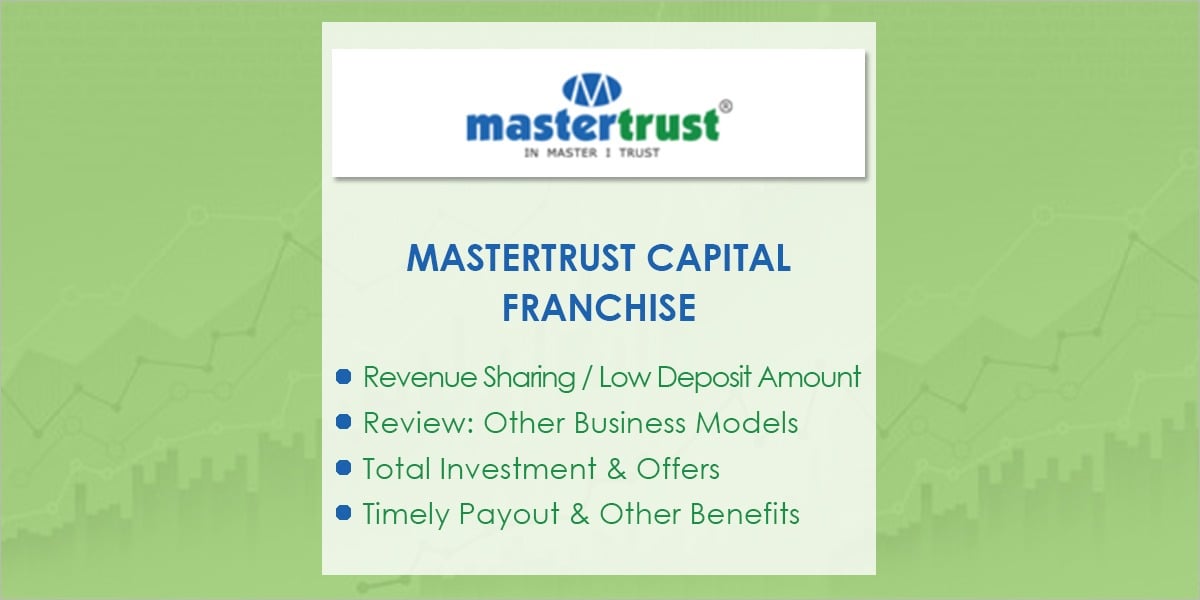 MasterTrust Capital Franchise or Sub Broker - Start Your Business Now!