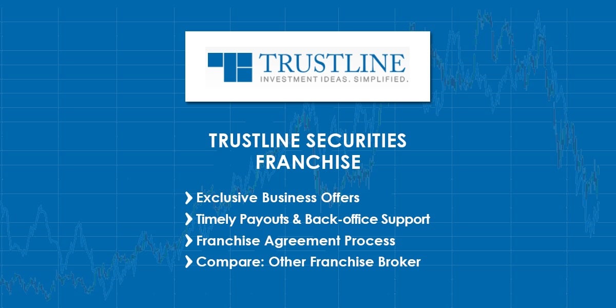 Trustline Securities Franchise or Sub Broker - Start Your Business Now!