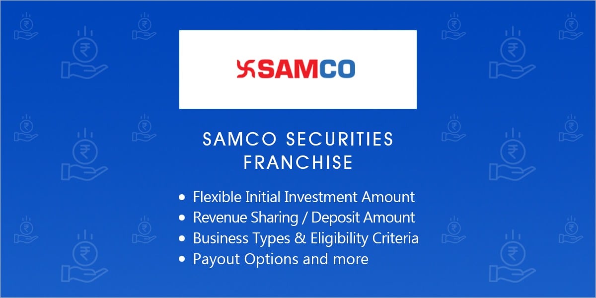 SAMCO Franchise or Sub Broker - Start Your Business Now!