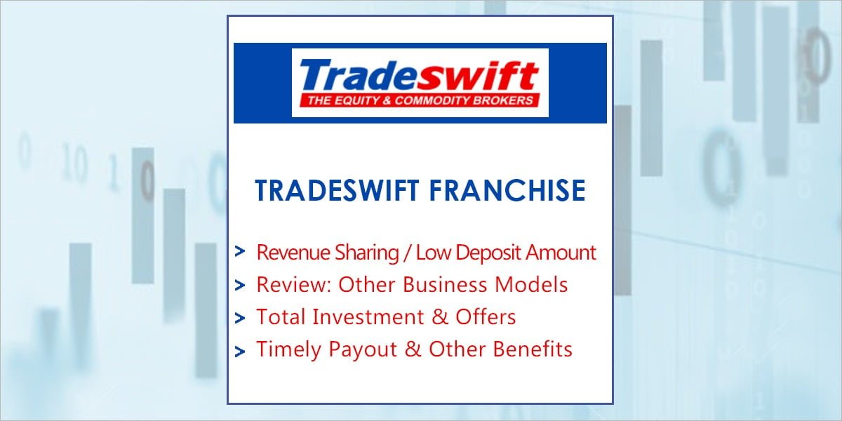 Tradeswift Franchise or Sub Broker - Start Your Business Now!